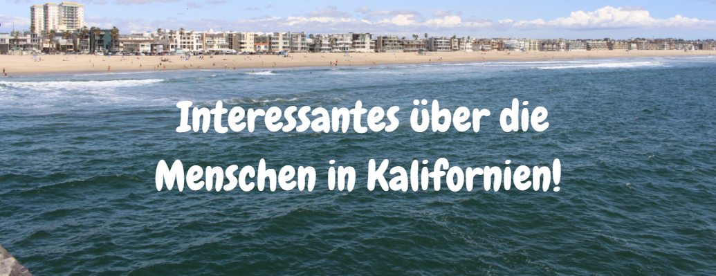 Menschen in Kalifornien | Typische Eigenarten und Eindrücke