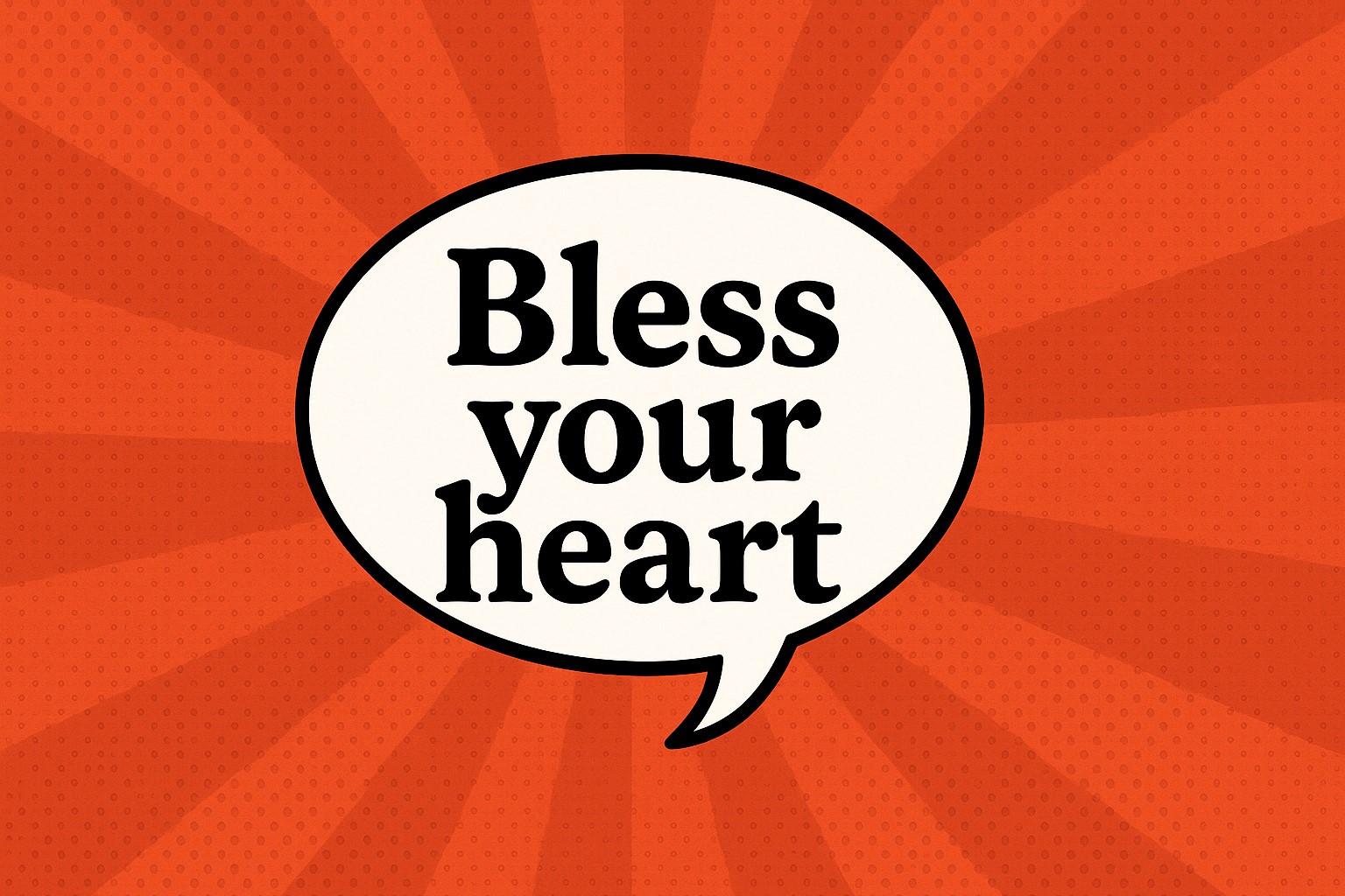 Bless your heart: Die süßeste Beleidigung der USA?